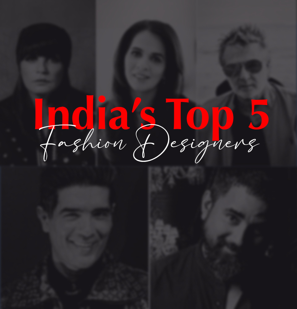 India's TOP 5 Fashion Designers - Magnify Fashion Magazine